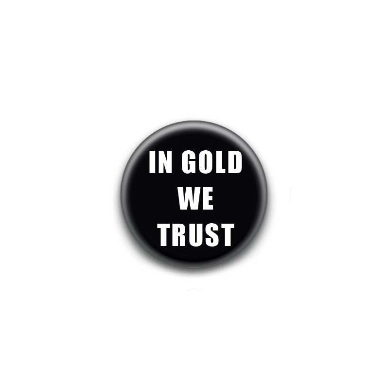 Badge In Gold We Trust