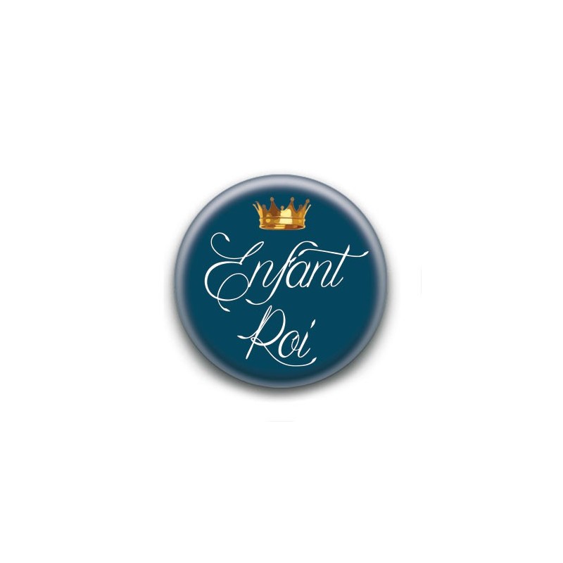 Badge Enfant roi