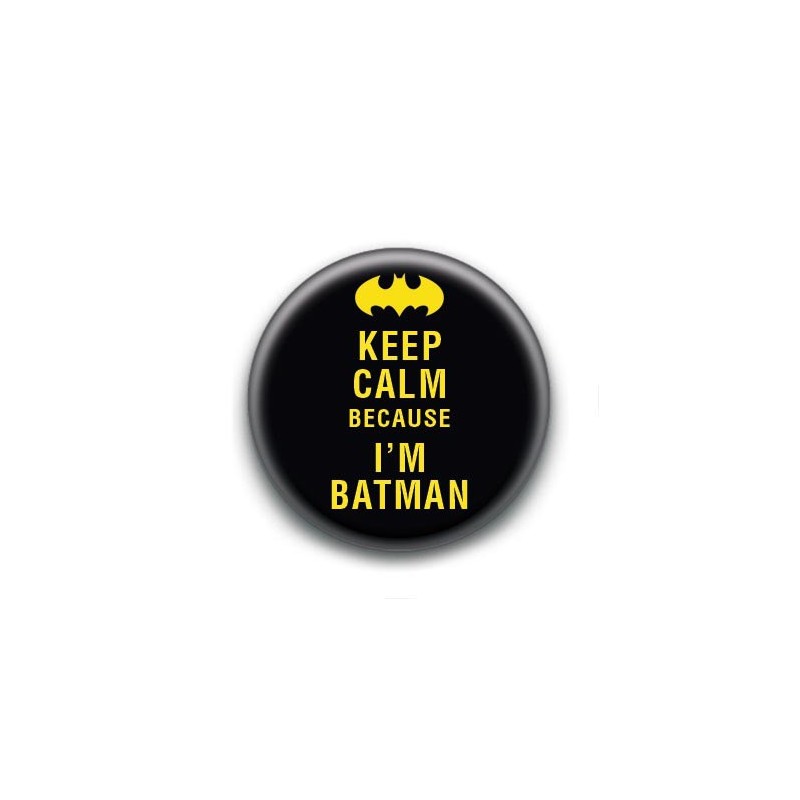 Badge Keep Calm because I'm Batman